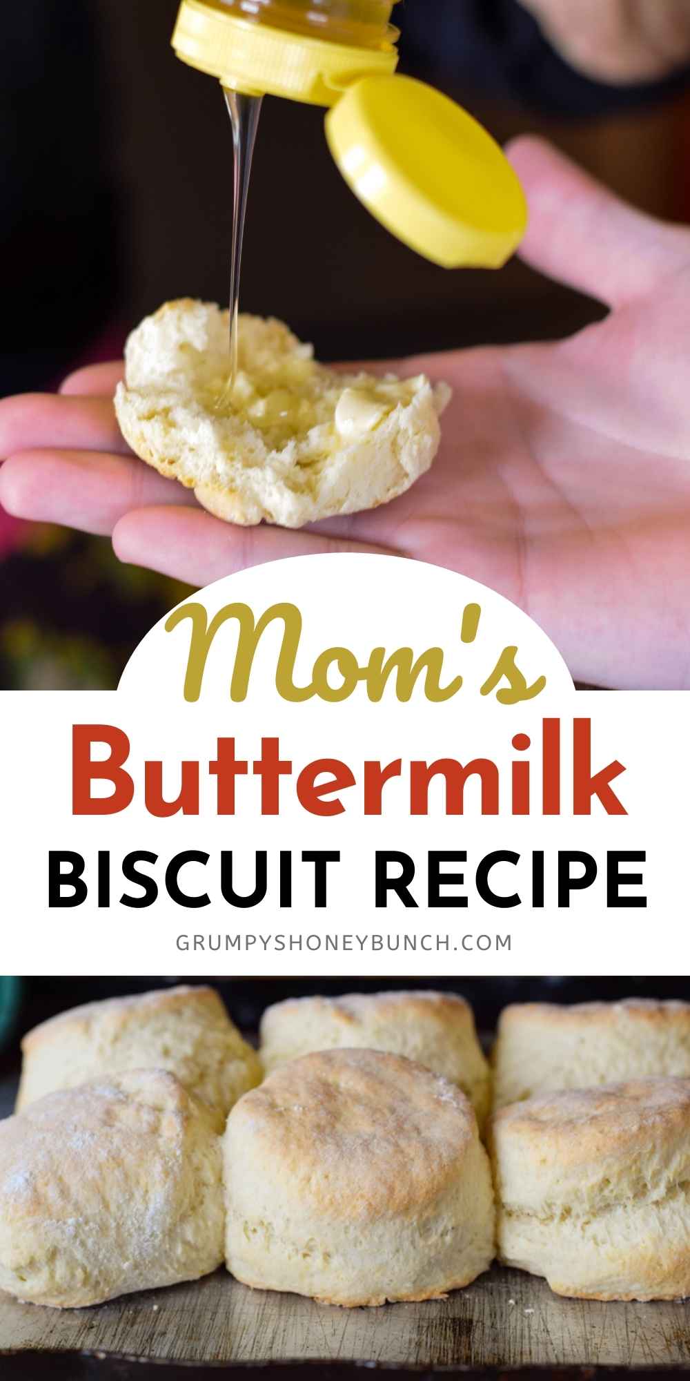 Mom's Old Fashioned Buttermilk Biscuits - Grumpy's Honeybunch