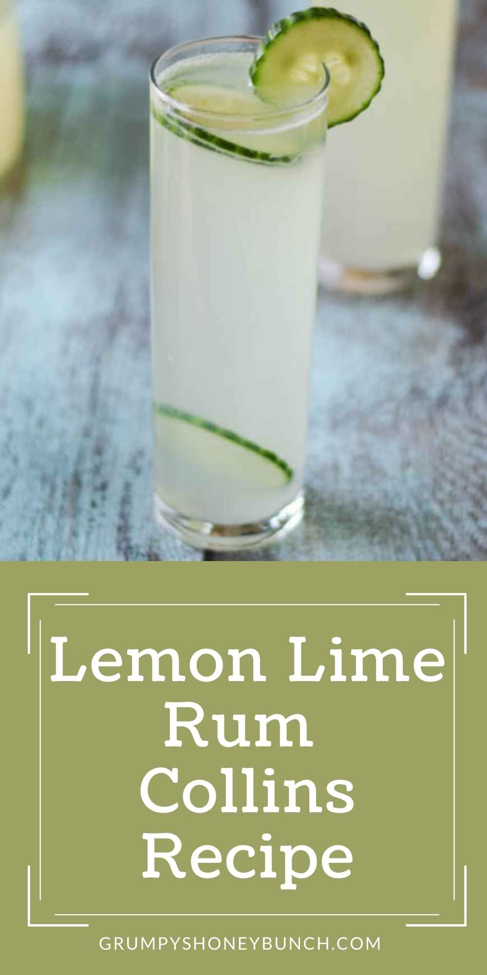 Lemon-Lime Rum Collins - Grumpy's Honeybunch