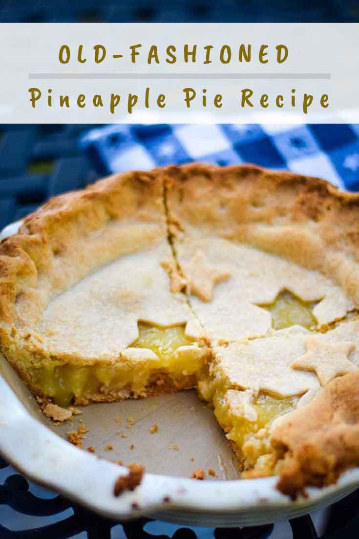 Pineapple Pie - A Summertime Favorite Recipe - Grumpy's Honeybunch