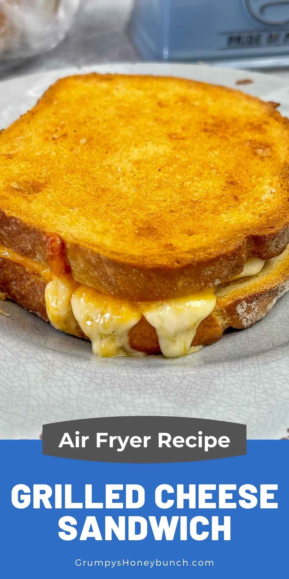 Air Fryer Grilled Cheese Sandwich - Grumpy's Honeybunch
