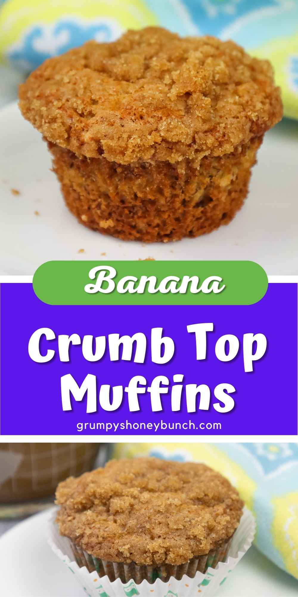 Banana Crumb Muffins - Grumpy's Honeybunch