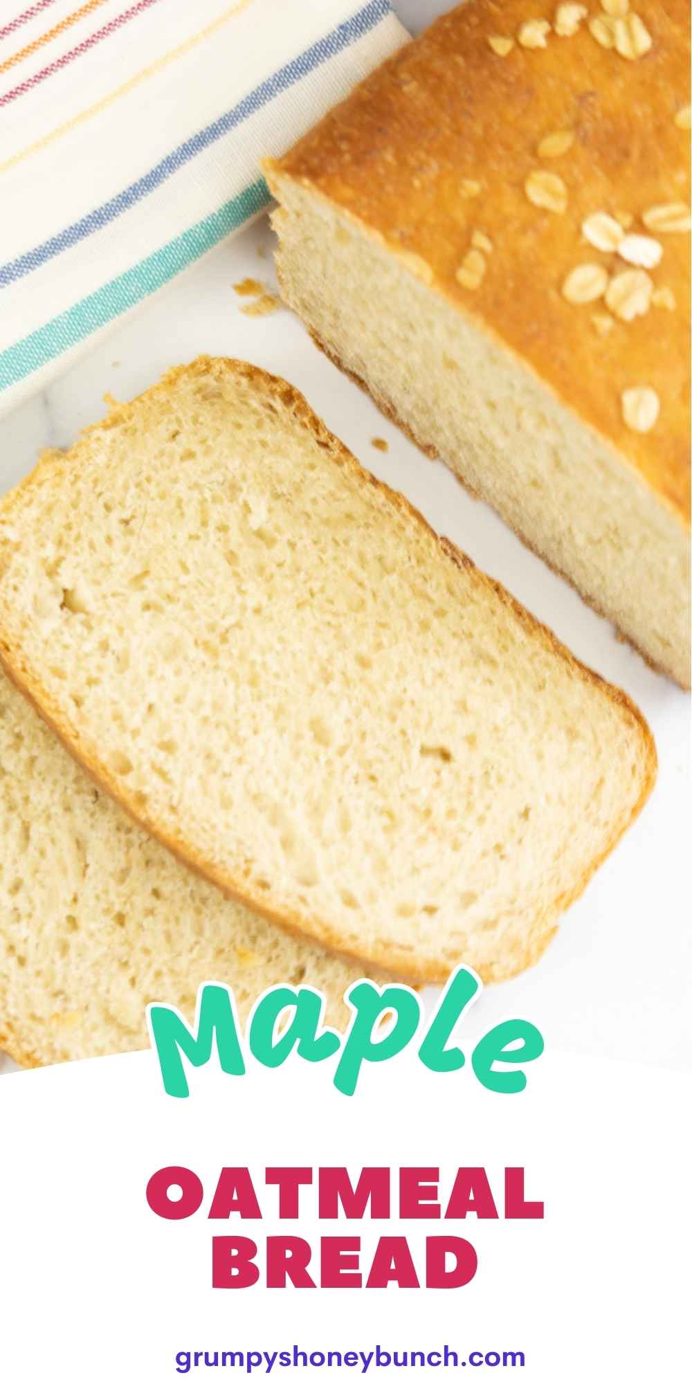Maple Oat Bread - Grumpy's Honeybunch