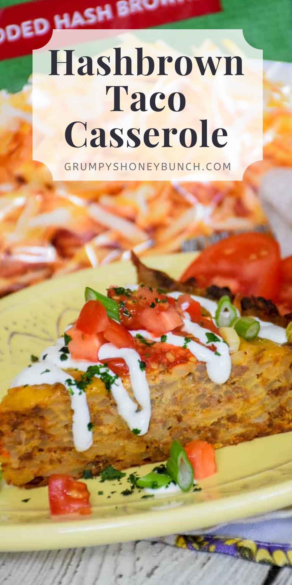 Hash Brown Taco Casserole - Grumpy's Honeybunch