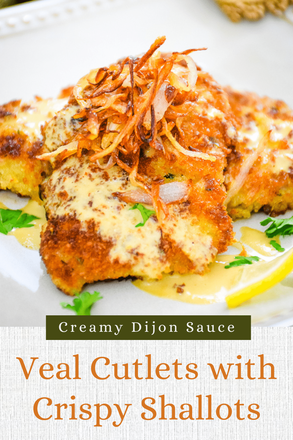 Crispy Veal Cutlets with Creamy Dijon Sauce - Grumpy's Honeybunch