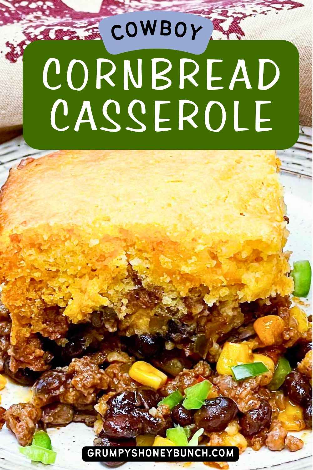 Cowboy Cornbread Casserole - Grumpy's Honeybunch
