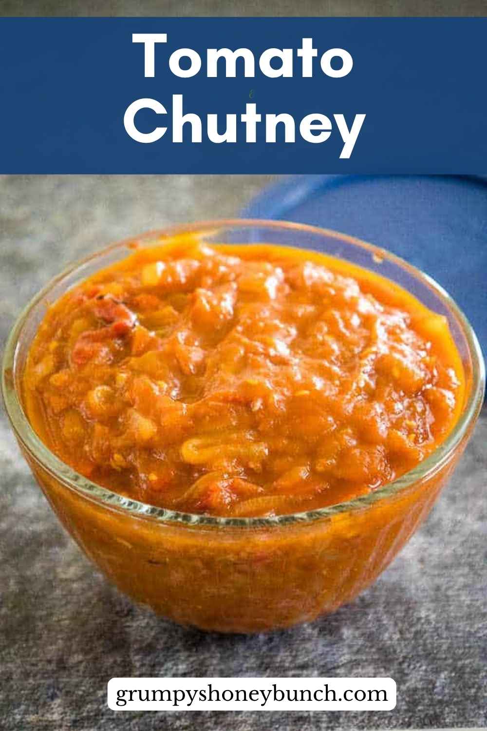 Tomato Chutney Recipe - Sweet & Spicy - Grumpy's Honeybunch